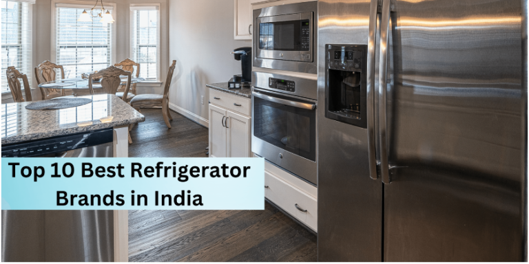 Top 10 Best Refrigerator Brands in India
